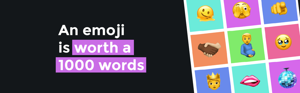 An emoji is worth 1000 words
